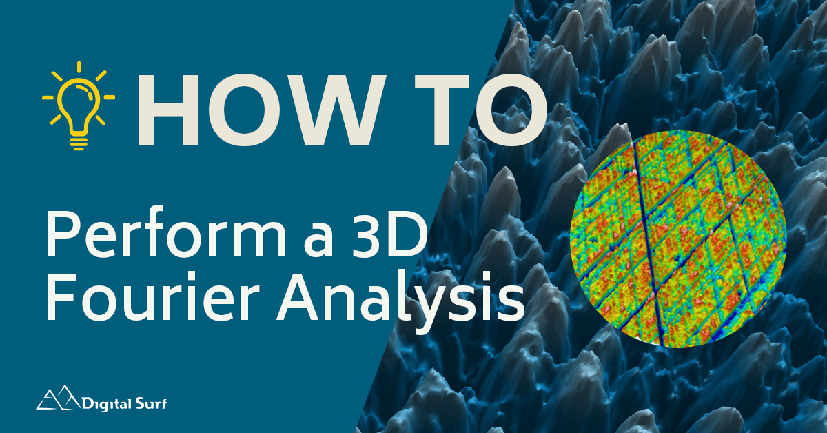 How to perform 3D Fourier analysis using Mountains® - Digital Surf